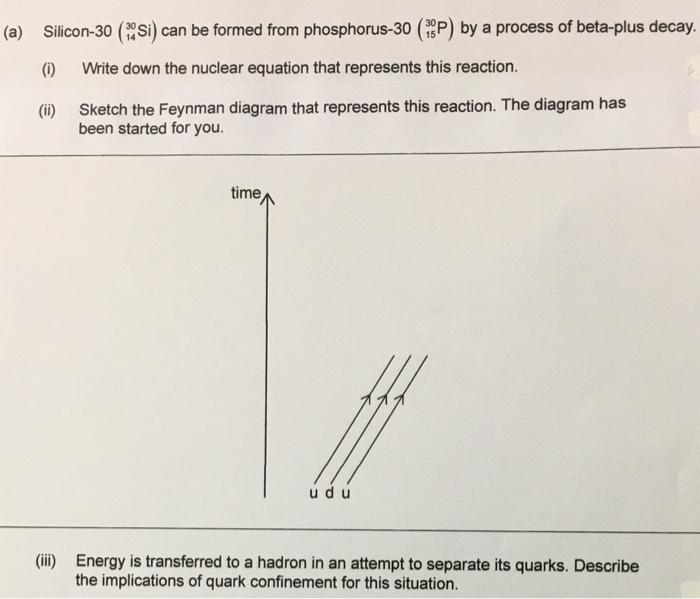 Solved (a) Silicon-30 (Si) can be formed from phosphorus-30 | Chegg.com