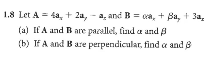 Solved 1.8 Let A = 4ax + 2a, – a, and B = aa, + Ba, + 3a, | Chegg.com