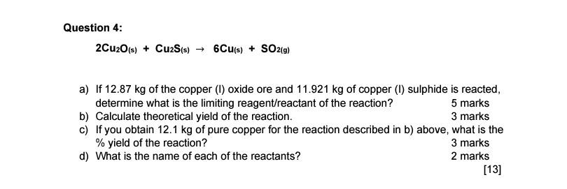Solved Question 4: 2Cu2O(s)+Cu2 S(s)→6Cu(s)+SO2(g) a) If | Chegg.com