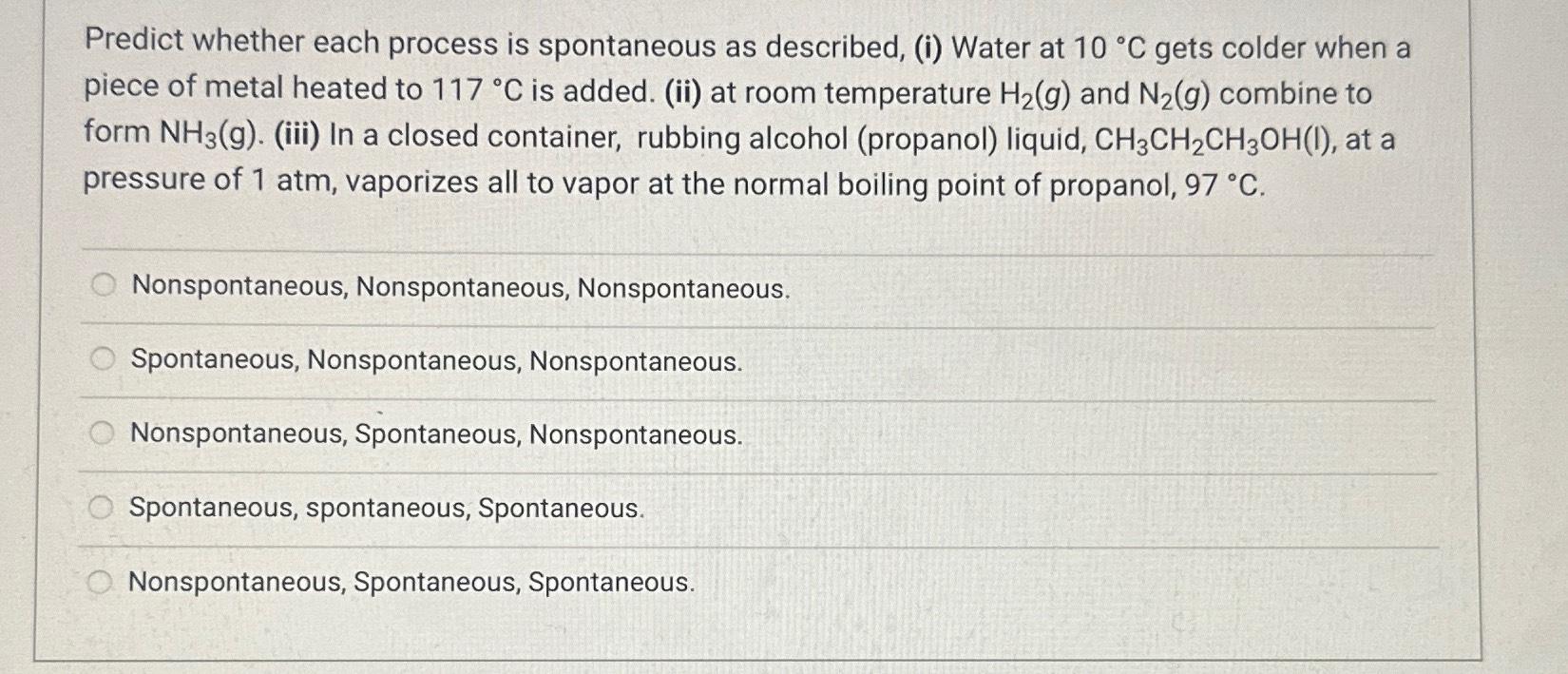 Solved Predict whether each process is spontaneous as | Chegg.com
