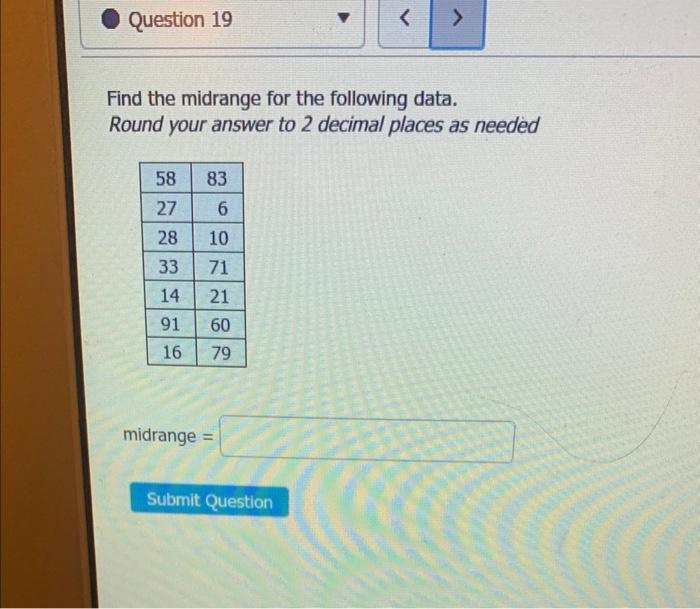 Solved Find the midrange for the following data. Round your | Chegg.com