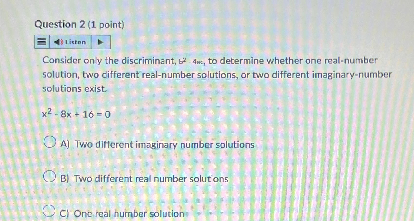 Solved Question 2 (1 ﻿point)Consider only the discriminant, | Chegg.com