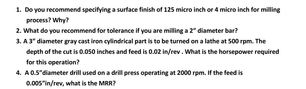 Solved 1. Do you recommend specifying a surface finish of | Chegg.com