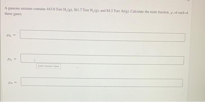 Solved A gaseous mixture contains 443.0 Torr H2( g),361.7 | Chegg.com