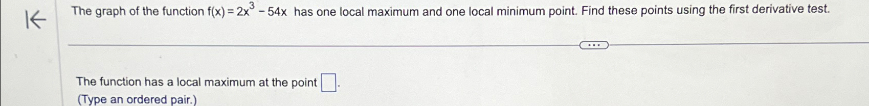 Solved The graph of the function f(x)=2x3-54x ﻿has one local | Chegg.com