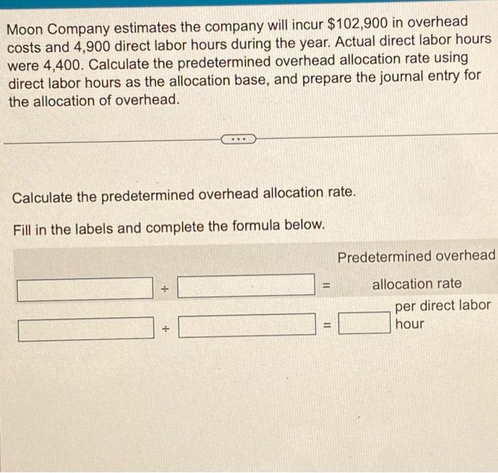 Solved Moon Company estimates the company will incur | Chegg.com