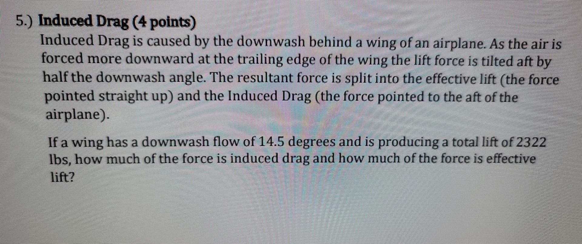 Solved 5.) Induced Drag (4 points) Induced Drag is caused by | Chegg.com