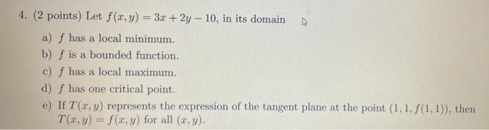 Solved 4. ( 2 points) Let f(x,y)=3x+2y−10, in its domain a) | Chegg.com