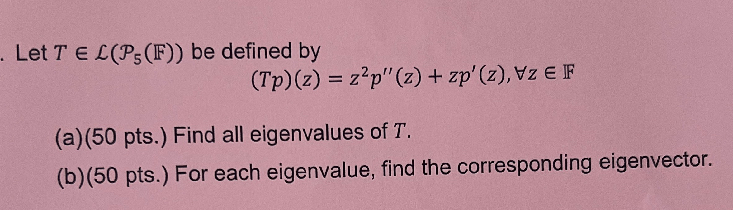 Solved Let TinL(P5(F)) ﻿be defined | Chegg.com