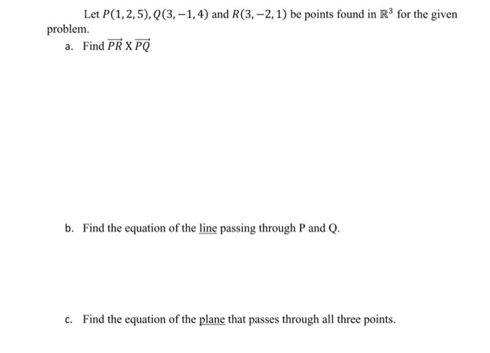 Solved Let P(1,2,5), Q(3,-1, 4) and R(3,-2, 1) be points | Chegg.com