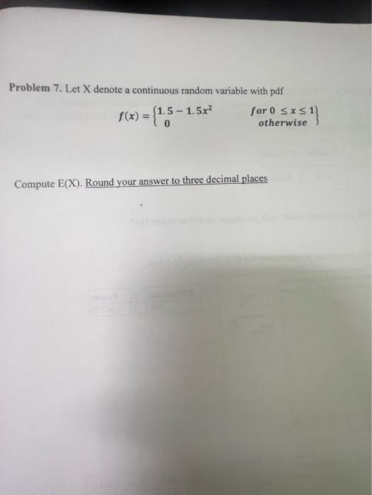 Solved Problem 7. Let X denote a continuous random variable | Chegg.com