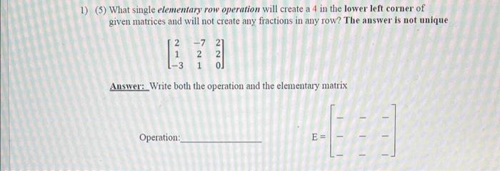 Solved (5) What single elementary row operation will create | Chegg.com