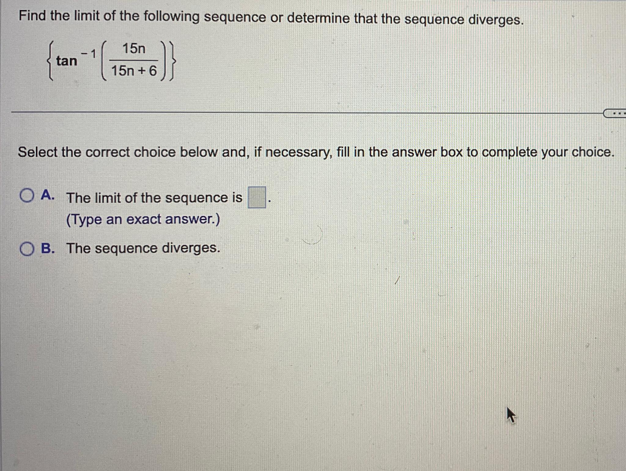 Solved Find the limit of the following sequence or determine | Chegg.com