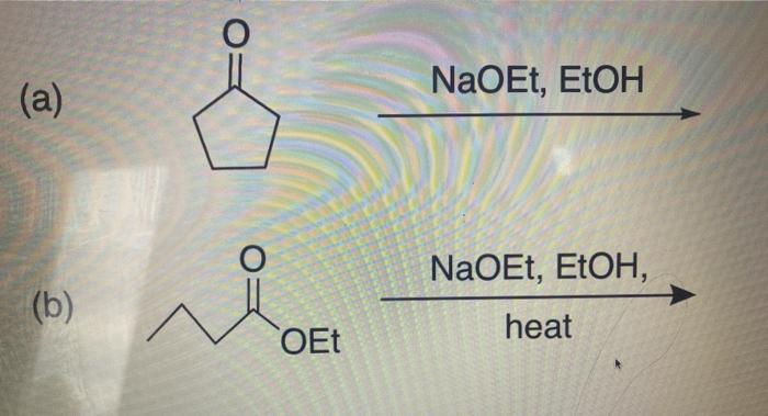 Solved NaOEt, EtOH (a) NaOEt, EtOH, (b) heat OEt | Chegg.com