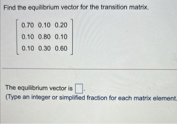 Solved Find the equilibrium vector for the transition | Chegg.com