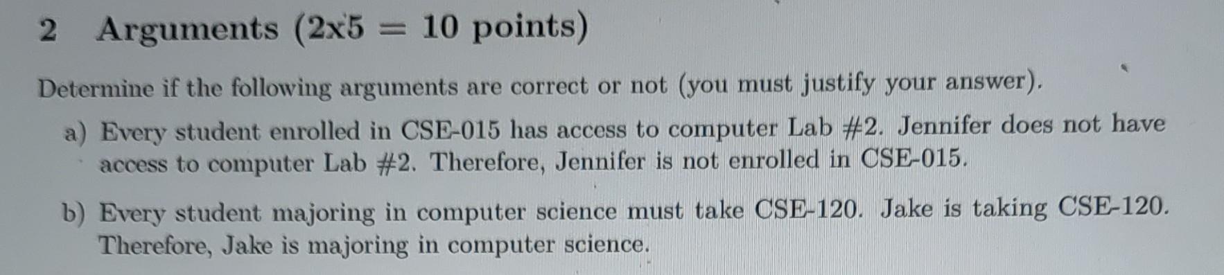 Solved 2 Arguments ( 2×5=10 points) Determine if the | Chegg.com