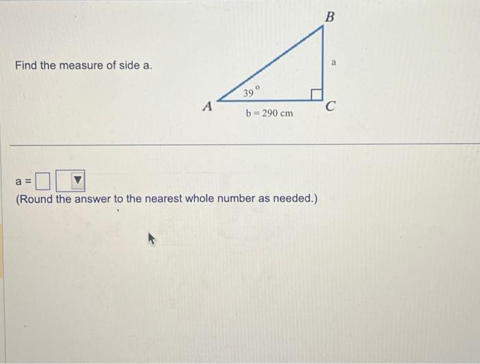 Solved Find the measure of side a. a= (Round the answer to | Chegg.com