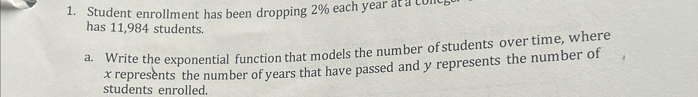 Solved Student enrollment has been dropping 2% ﻿each year at | Chegg.com