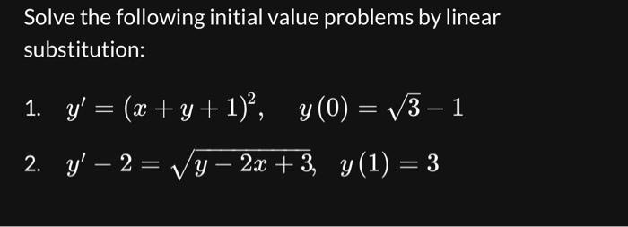 Solved Solve the following initial value problems by linear | Chegg.com