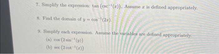 Solved 7. Simplify the expression: tan(csc−1(x)). Assume x | Chegg.com
