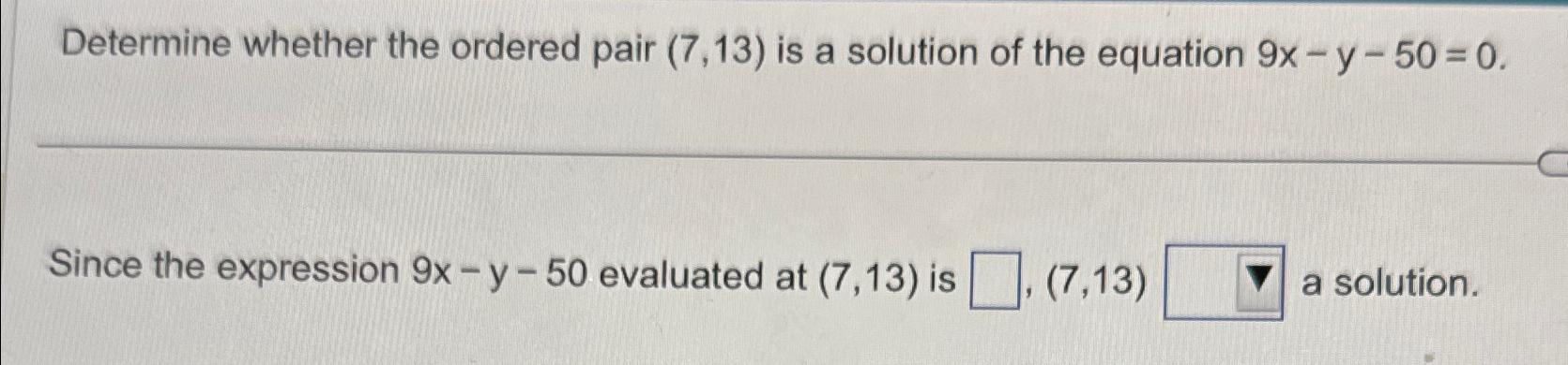 Solved Determine whether the ordered pair (7,13) ﻿is a | Chegg.com