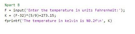 Solved %part B F = input('Enter the temperature in units | Chegg.com
