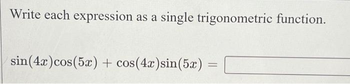 Solved Write each expression as a single trigonometric | Chegg.com