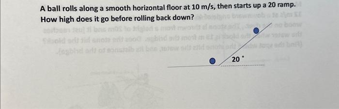 Solved A ball rolls along a smooth horizontal floor at 10 | Chegg.com