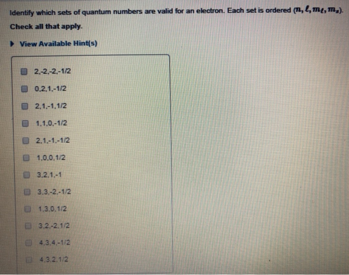 Solved Identify which sets of quantum numbers are valid for | Chegg.com