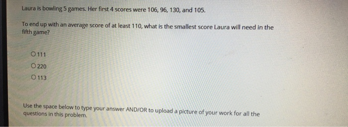 Solved Laura is bowling 5 games. Her first 4 scores were | Chegg.com