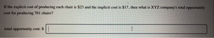 Solved If the explicit cost of producing each chair is $23 | Chegg.com