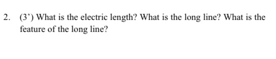 Solved 2. (3') What is the electric length? What is the long | Chegg.com