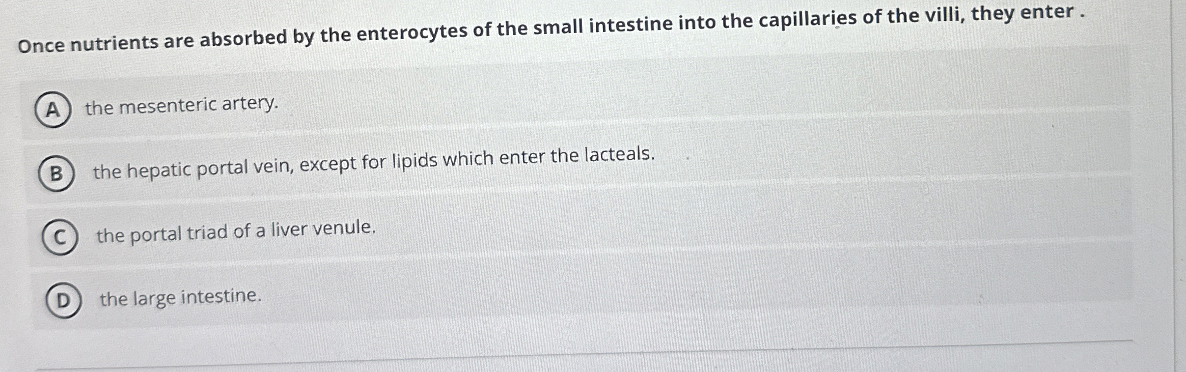Solved Once nutrients are absorbed by the enterocytes of the | Chegg.com