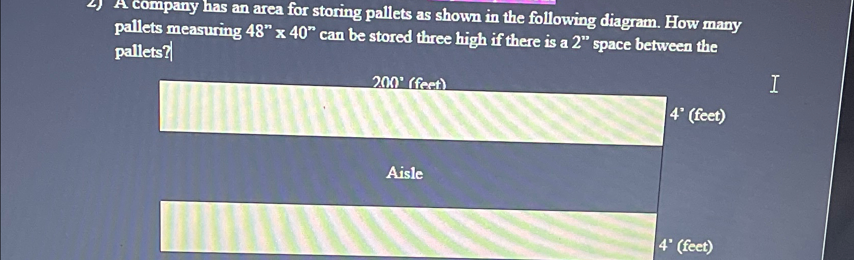 Solved A company has an area for storing pallets as shown in | Chegg.com
