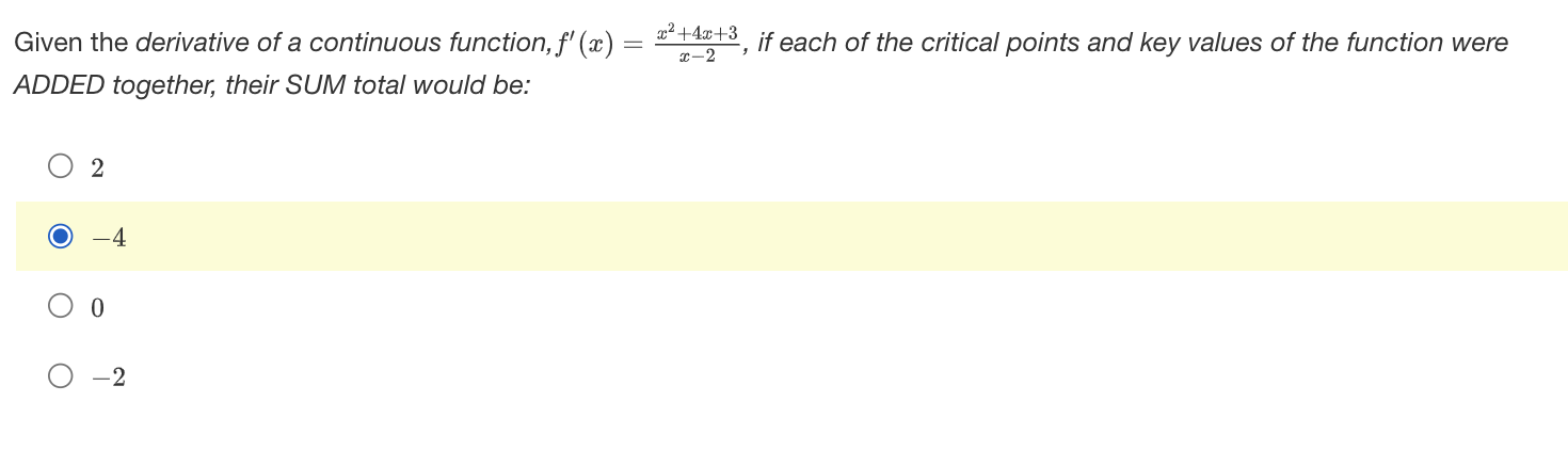Solved Given the derivative of a continuous function, | Chegg.com