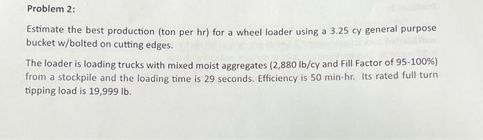 Solved Estimate the best production (ton per hr) for a wheel | Chegg.com