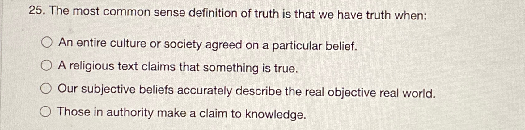 Solved The most common sense definition of truth is that we | Chegg.com