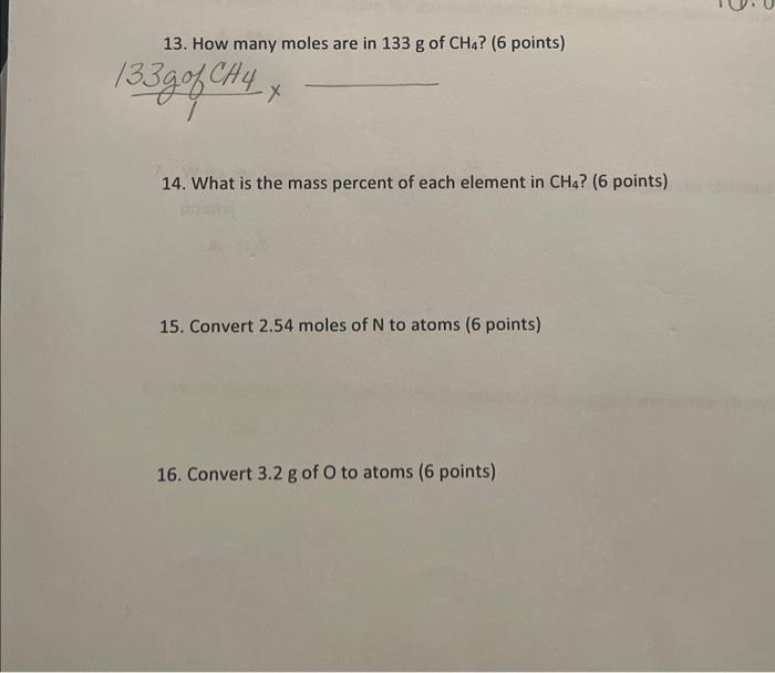 Solved 13. How many moles are in 133 g of CH4 ? ( 6 points) | Chegg.com