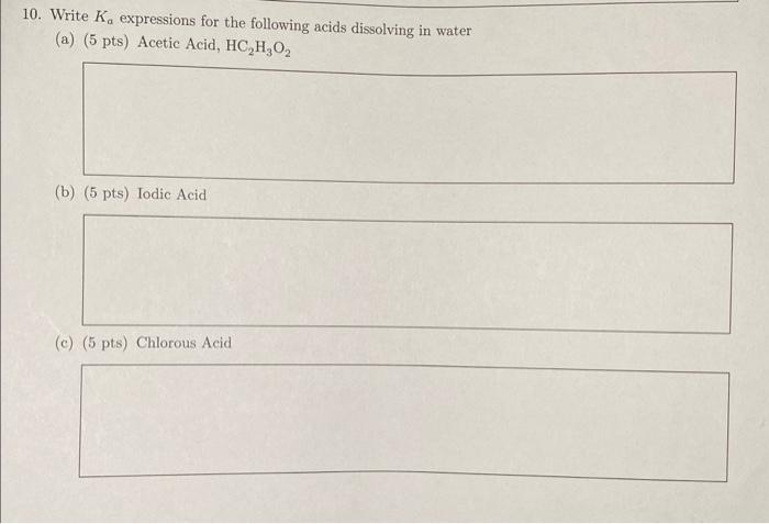 Solved 10. Write Ka expressions for the following acids | Chegg.com
