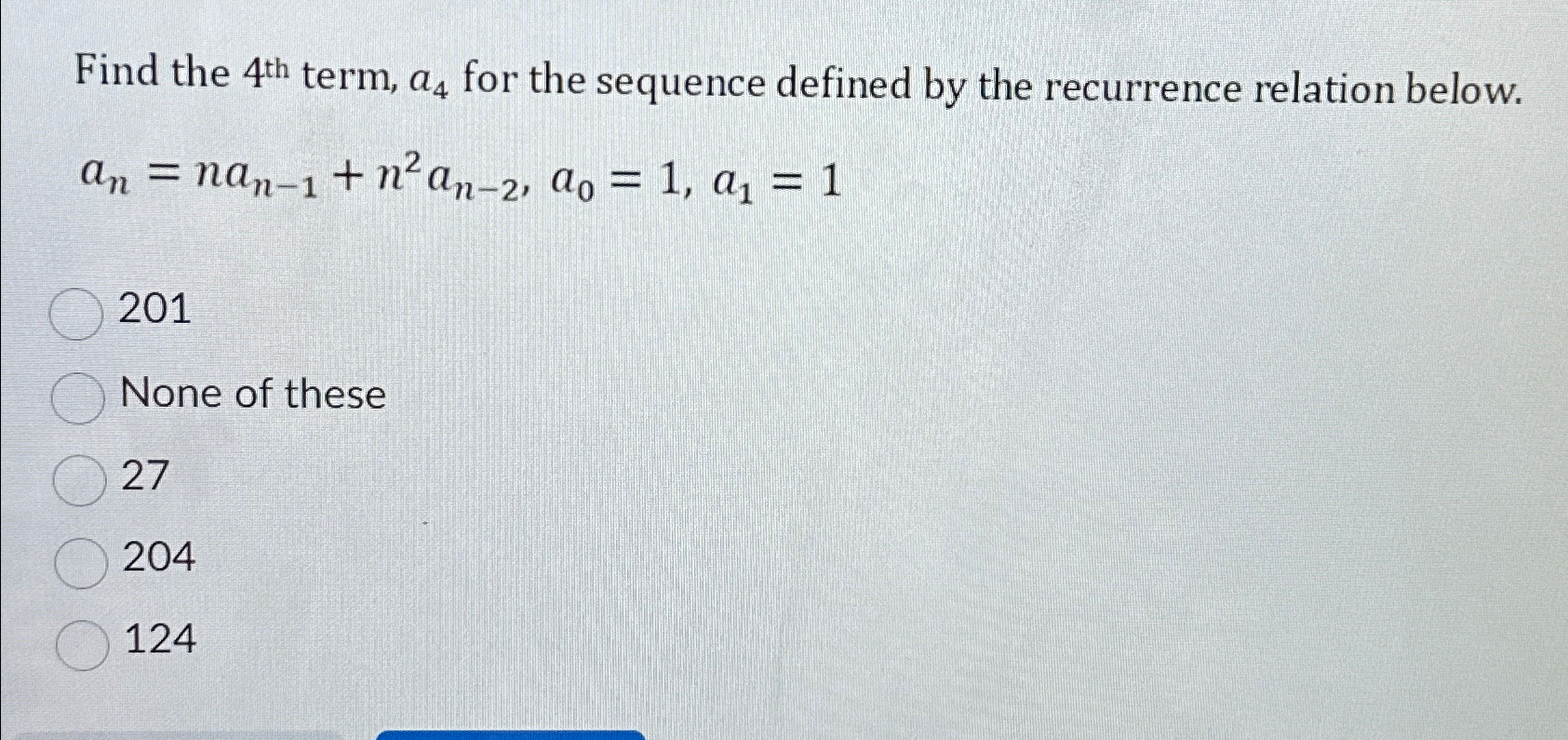 Solved Find the 4th ﻿term, a4 ﻿for the sequence defined by | Chegg.com