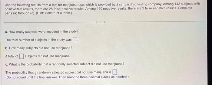 Solved Use the following results from a test for marijuana | Chegg.com