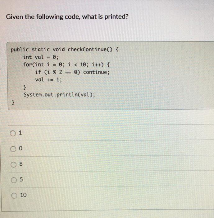 Solved Given the following code, what is printed? public | Chegg.com