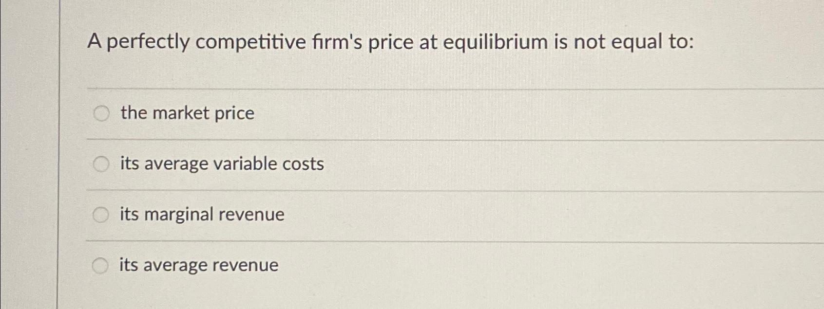 Solved A perfectly competitive firm's price at equilibrium | Chegg.com