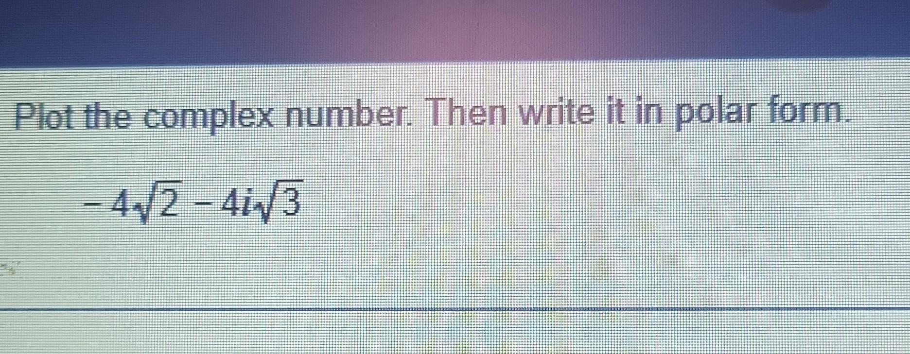 Solved Plot the complex number. Then write it in polar form. | Chegg.com