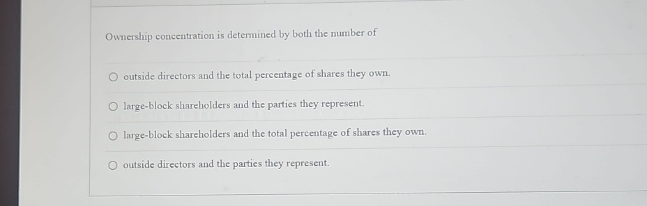 Solved Ownership concentration is determined by both the | Chegg.com