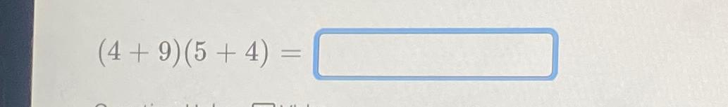 Solved (4+9)(5+4)= | Chegg.com