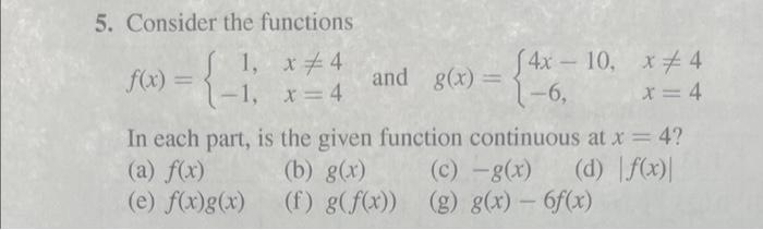 Solved 5. Consider the functions f(x)={1,−1,x =4x=4 and | Chegg.com