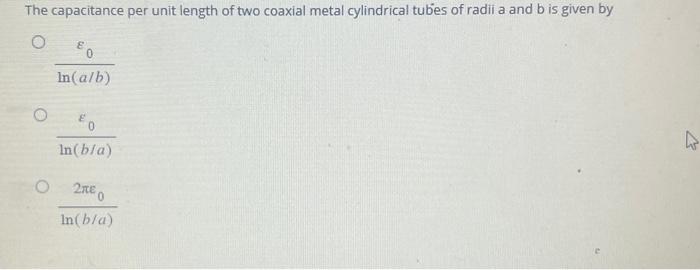 Solved The capacitance per unit length of two coaxial metal | Chegg.com