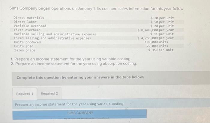 Solved Sims Company began operations on January 1. Its cost | Chegg.com