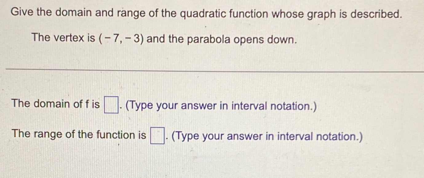 Solved Give the domain and range of the quadratic function | Chegg.com